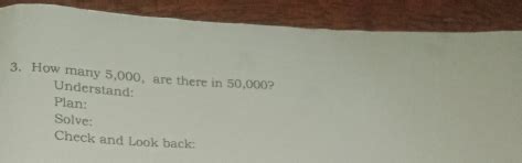 Solved 3 How Many 5 000 Are There In 50 000 Understand Plan Solve