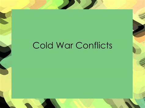 Ppt Cold War Conflicts Powerpoint Presentation Free Download Id