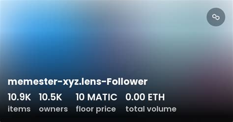 Memester Xyz Lens Follower Collection OpenSea