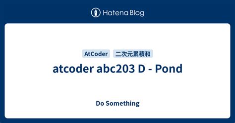Atcoder Abc203 D Pond Do Something