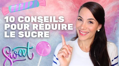 RÉduire Le Sucre 10 Conseils Pour Manger Moins De Sucre Au Quotidien