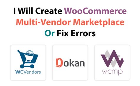 Create Woocommerce Multi Vendor Marketplace Or Fix Error Dokan Wcfm