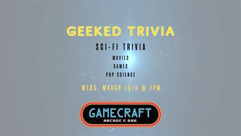 Geeked Trivia Sci Fi Edition — Gamecraft Arcade And Bar