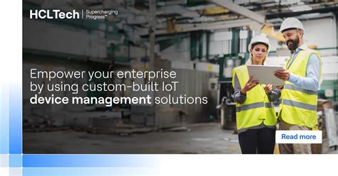 Empower Your Enterprise By Using Custom Built Iot Device Management Solutions Hcltech