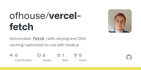 github ofhouse vercel fetch opinionated `fetch` with retrying and