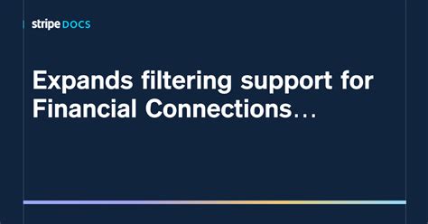expands filtering support for financial connections sessions stripe