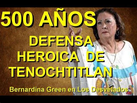 Los Desvelados Bernardina Green 500 AÑos De La Defensa Heroica De