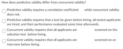 Solved How Does Predictive Validity Differ From Concurrent