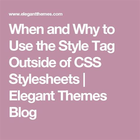 When And Why To Use The Style Tag Outside Of Css Stylesheets