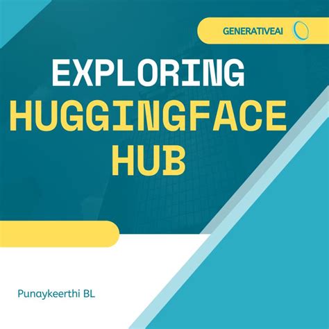 Punyakeerthi Bl On Linkedin Exploring Hugging Face Hub An