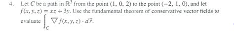 Solved Let C Be A Path In R From The Point To The Chegg Com