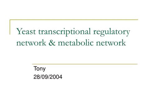 Ppt Yeast Transcriptional Regulatory Network And Metabolic Network