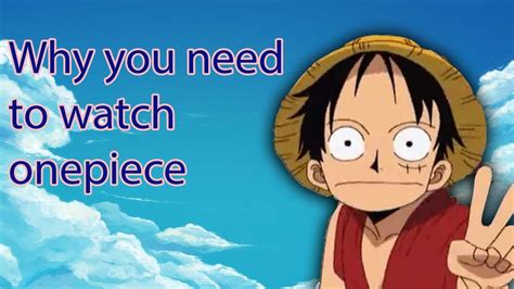 Why You Should Start Watching One Piece Youtube