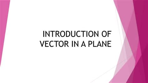 Introduction Of Vector In Plane Lessonpptx