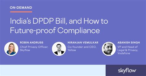 Indias Dpdp Bill And How To Future Proof Compliance