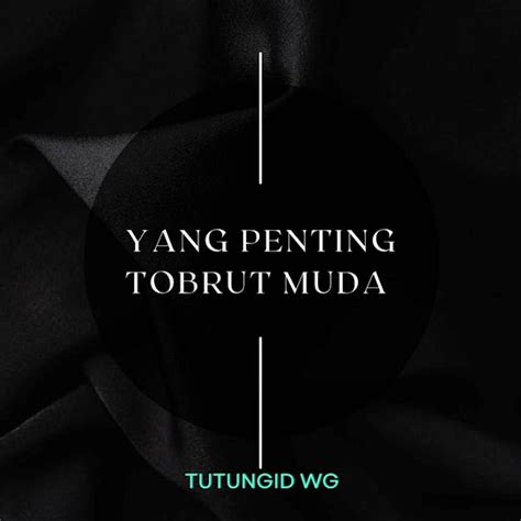 Yang Penting Tobrut Muda