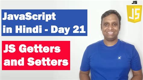 Javascript Getters And Setters Step By Step Javascript In Hindi Day21 Youtube