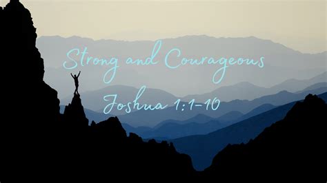 Strong And Courageous Joshua 1 1 10 Midnaz
