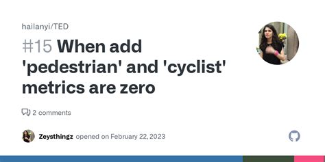When Add Pedestrian And Cyclist Metrics Are Zero · Issue 15 · Hailanyi Ted · Github