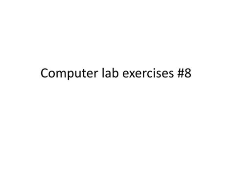 PPT Computer Lab Exercises 8 PowerPoint Presentation Free Download ID 2128191