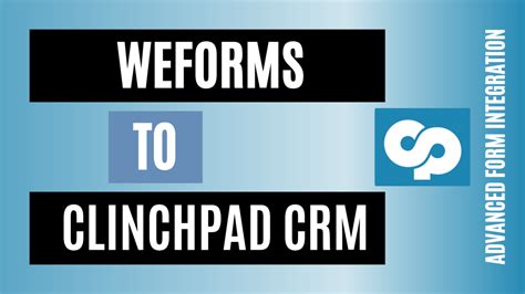 How To Integrate WeForms With ClinchPad CRM Easily Advanced Form