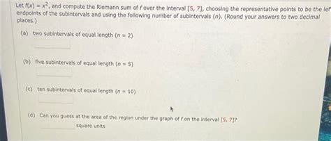 Solved Let F X X And Compute The Rlemann Sum Of F Over Chegg