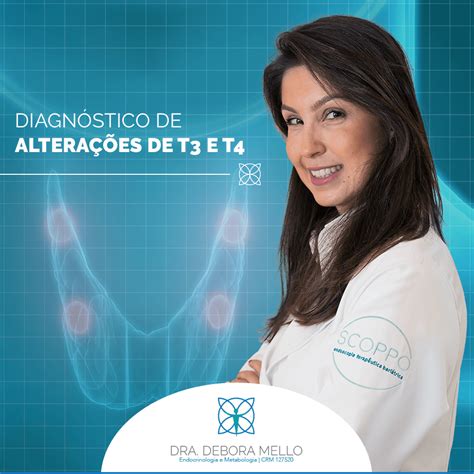 Conheça Os Hormônios Da Tireoide T3 E T4 Dra Debora Mello