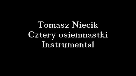 Tomasz Niecik Cztery Osiemnastki Instrumental YouTube