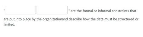 Solved Are The Formal Or Informal Constraints That Are Put