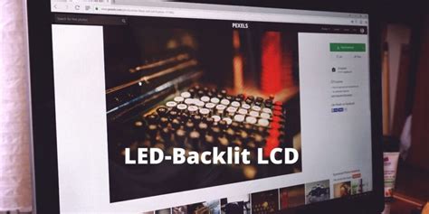 What Is LED Backlit LCD Is LED Backlit LCD Good
