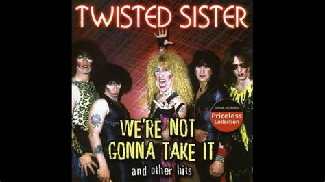 Twisted Sister We Re Not Gonna Take It Youtube