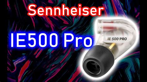 SENNHEISER IE 500 PRO. КОНЦЕРТНЫЕ МОНИТОРЫ ЗА 600$ - YouTube
