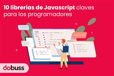 10 Librerías De Javascript Claves Para Los Programadores Dobuss