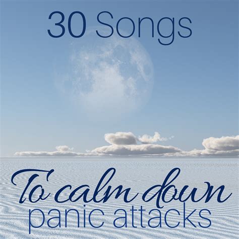 ‎30 Songs To Calm Down Panic Attacks Music To Stop Anxiety And