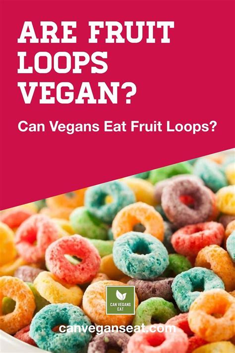 Are Fruit Loops Vegan Fully Explained Artofit