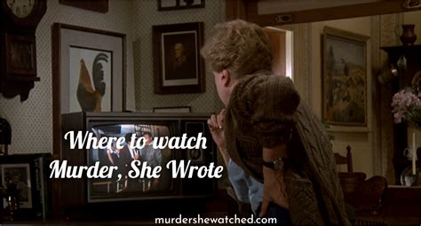 Where To Watch Murder She Wrote Murder She Watched