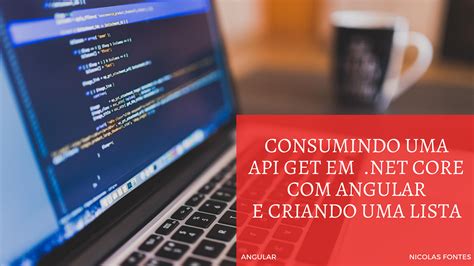 Consumindo Uma Api Get Em Net Core Com Angular E Criando Uma Lista Para O Usuário By Nicolas