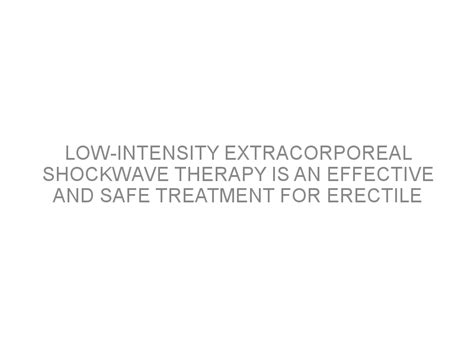 Low Intensity Extracorporeal Shockwave Therapy Is An Effective And Safe