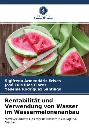 Pdf Rentabilit T Und Verwendung Von Wasser Im Wassermelonenanbau De Sigifredo Armend Riz
