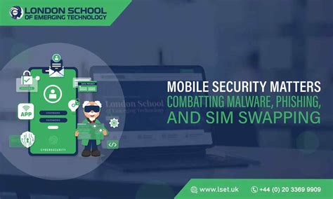 Mobile Security Matters Combating Malware Phishing And Sim Swapping London School Of