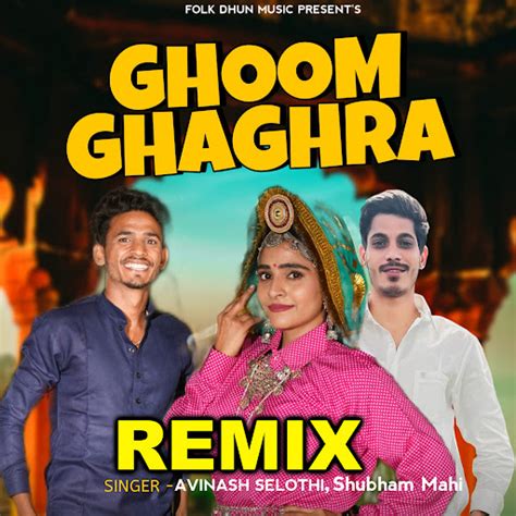 Ghoom Ghagra Remix Feat Mannu Pahari Avinash Selothi Youtube Music