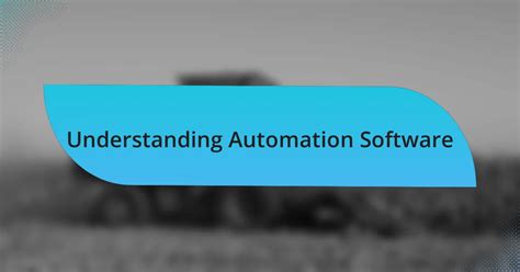 My Experience With Automation Software •