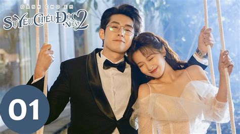 VIETSUB Dành Cho Em Sự Yêu Chiều Độc Nhất 2 Tập 1 Lâm Phong Tùng