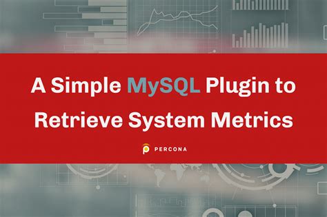A Simple Mysql Plugin To Retrieve System Metrics