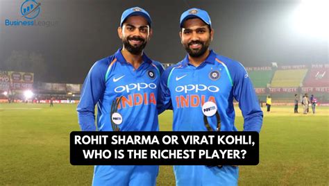 Rohit Sharma Or Virat Kohli Who Is The Richest Player Business League