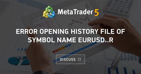 Error Opening History File Of Symbol Name Eurusdr Symbols Mql4