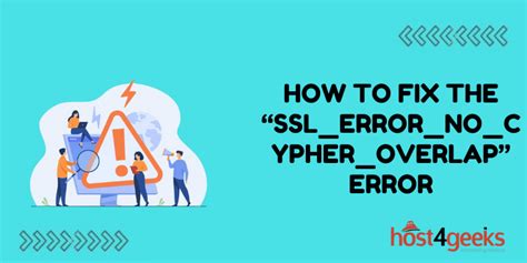 How To Fix The “sslerrornocypheroverlap” Error On Your Website