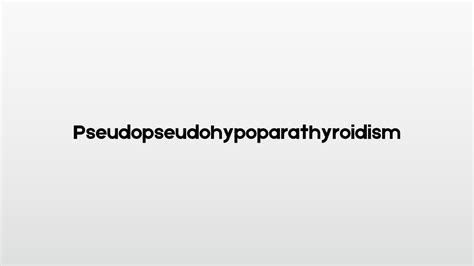 How To Pronounce Pseudopseudohypoparathyroidism Youtube