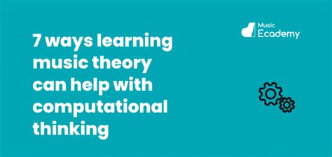 How Music Theory Helps To Teach Computational Thinking Music Ecademy