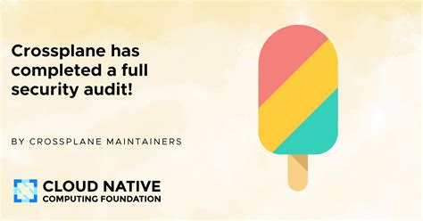 Crossplane Completes Security Audit Hardening And Growing Enterprise Confidence Cncf